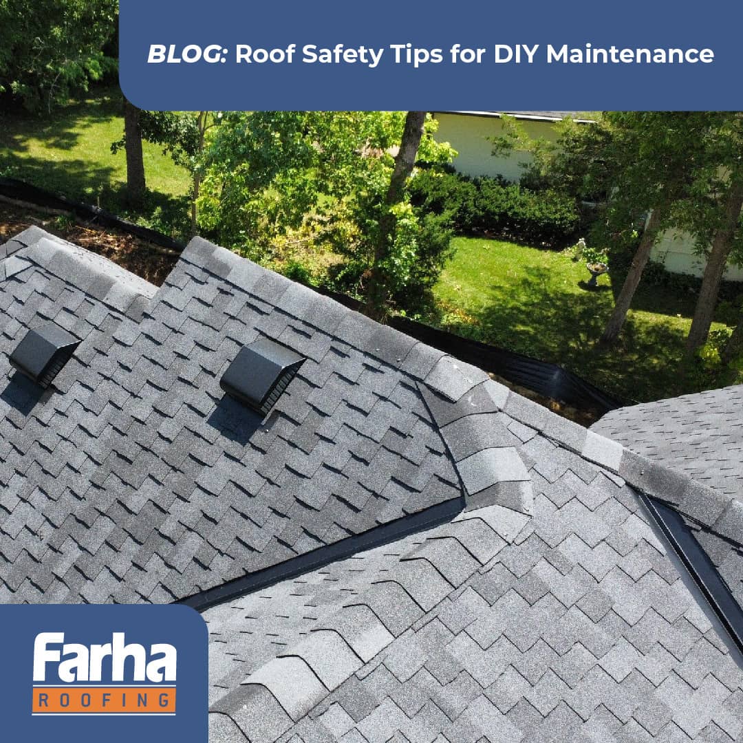 Roof Safety Tips for DIY Maintenance | Farha Roofing